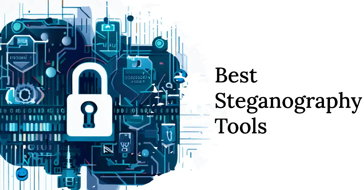 21 Best Steganography Tools To Keep Your Data Safe [2025]