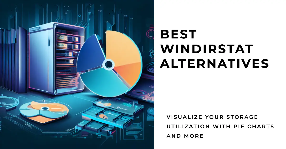 9 Best Windirstat Alternatives To Optimize Your Storage 2025
