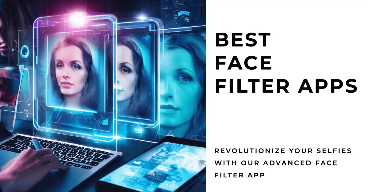 11 Best Face Filter Apps To Unleash Your Creativity [ 2025]