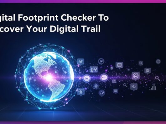 9 Top Digital Footprint Checker Tools To Stay One Step Ahead