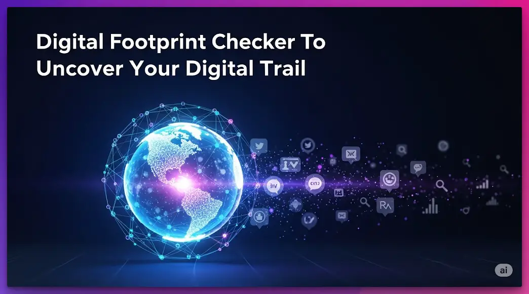 9 Top Digital Footprint Checker Tools To Stay One Step Ahead