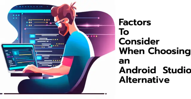 5 Best Android Studio Alternatives For App Development 2025