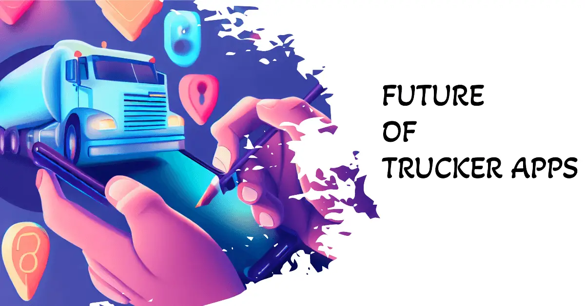 9 Must Have Trucker Apps For Streamlined Road Journeys 2024