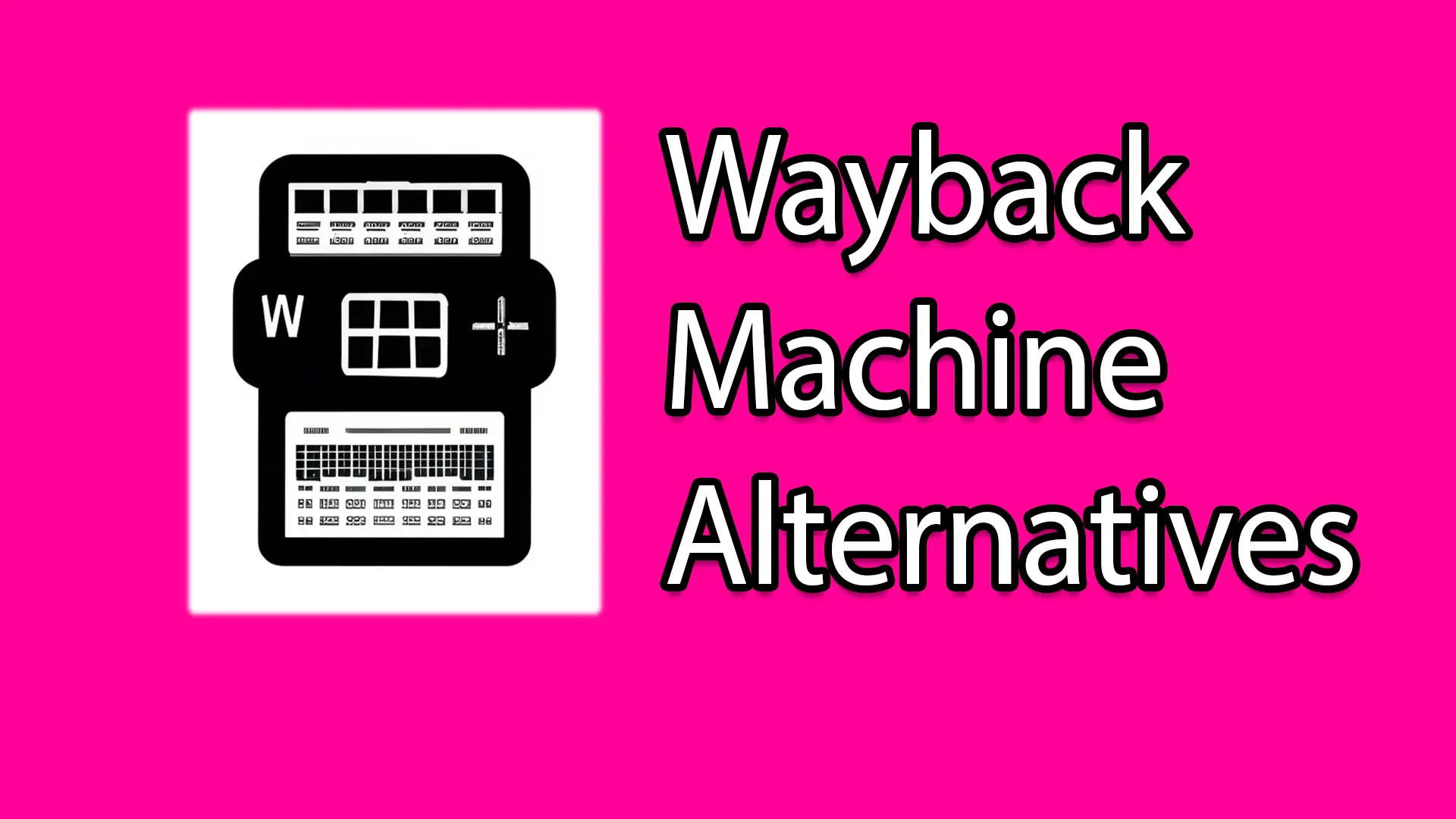 7 Best Wayback Machine Alternatives For Web Archiving - 2025