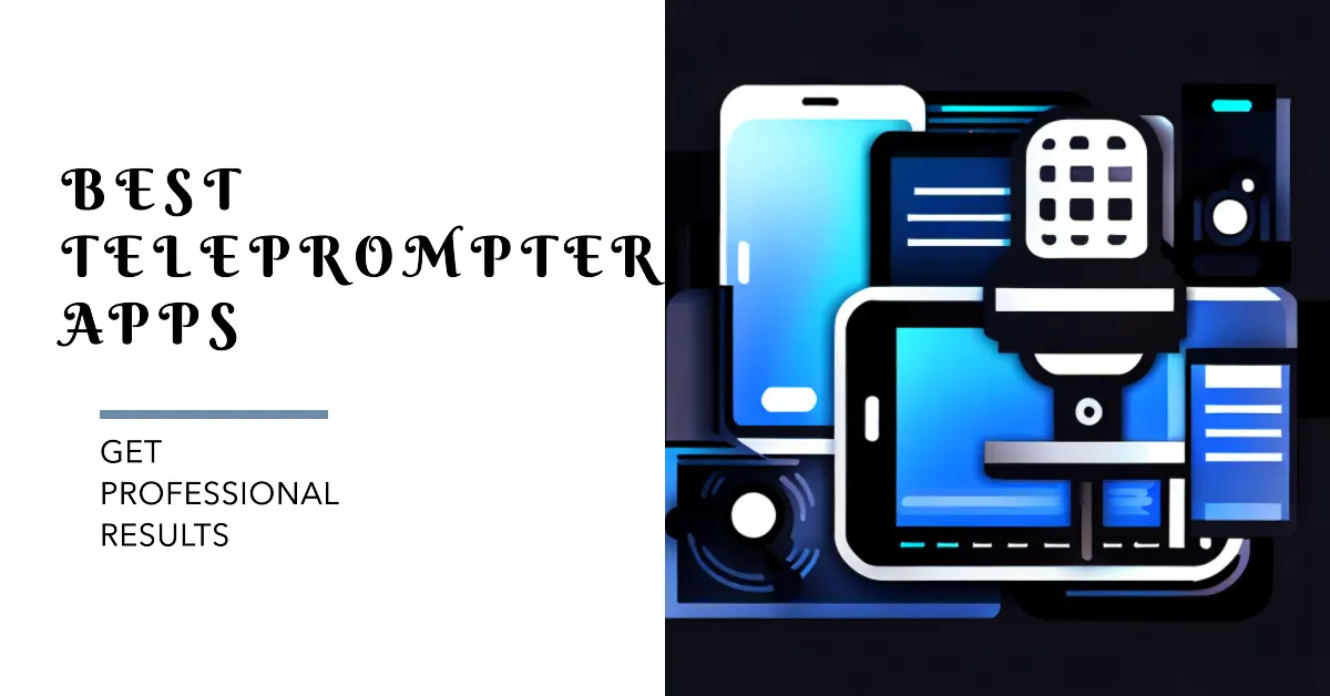9 Best Teleprompter Apps To Boost Your Confidence [2025]