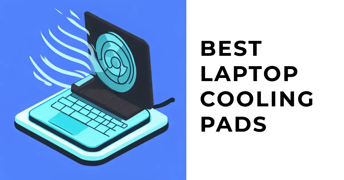 9 Best Laptop Cooling Pads For Enhanced Performance [2025]
