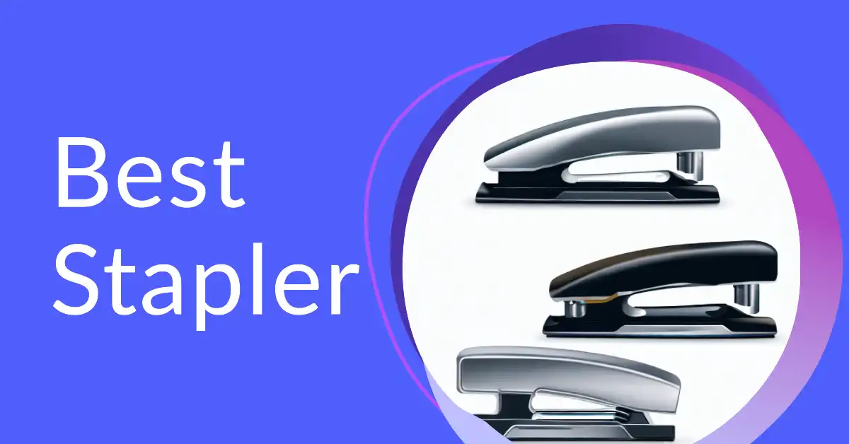 11 Best Stapler To Master The Art of Stapling [2025]