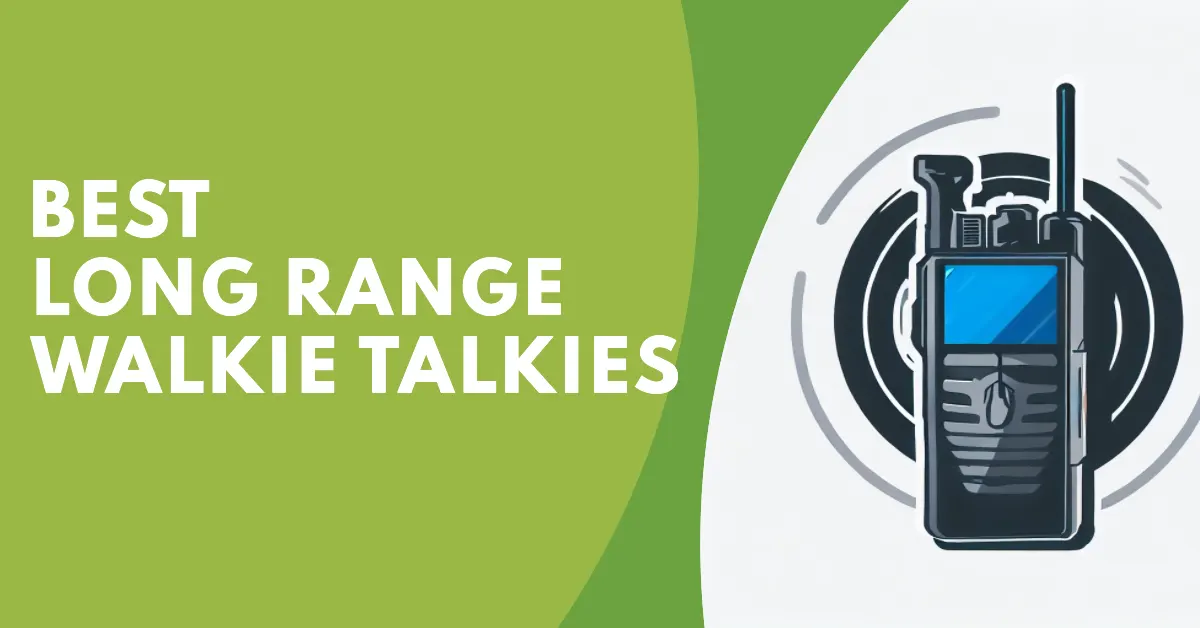9 Best Long Range Walkie Talkies - Bridge the Gap [2025]