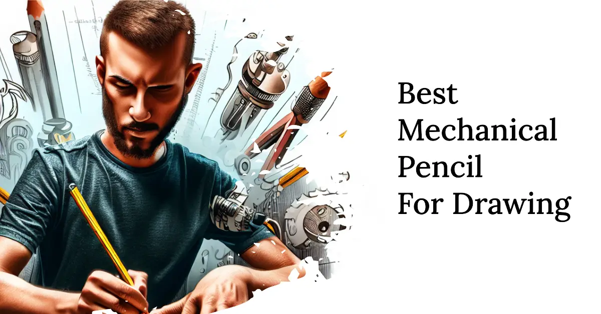 7 Best Mechanical Pencil For Drawing – Hands-On Review 2025
