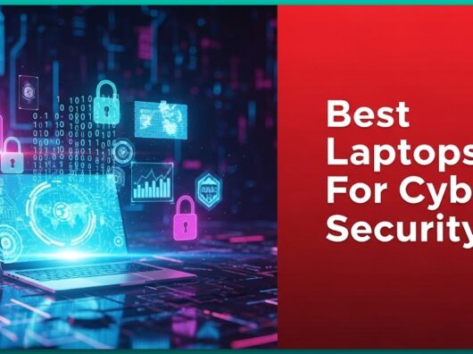 7 Best Laptops For Cyber Security – Hands-On Review [2025]